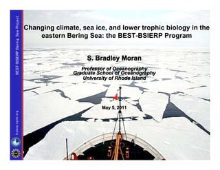 Changing climate, sea ice, and lower trophic biology in the eastern ...