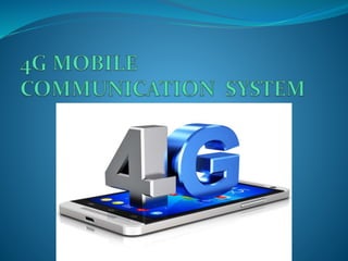 4G MOBILE COMMUNICATION SYSTEM | PPT