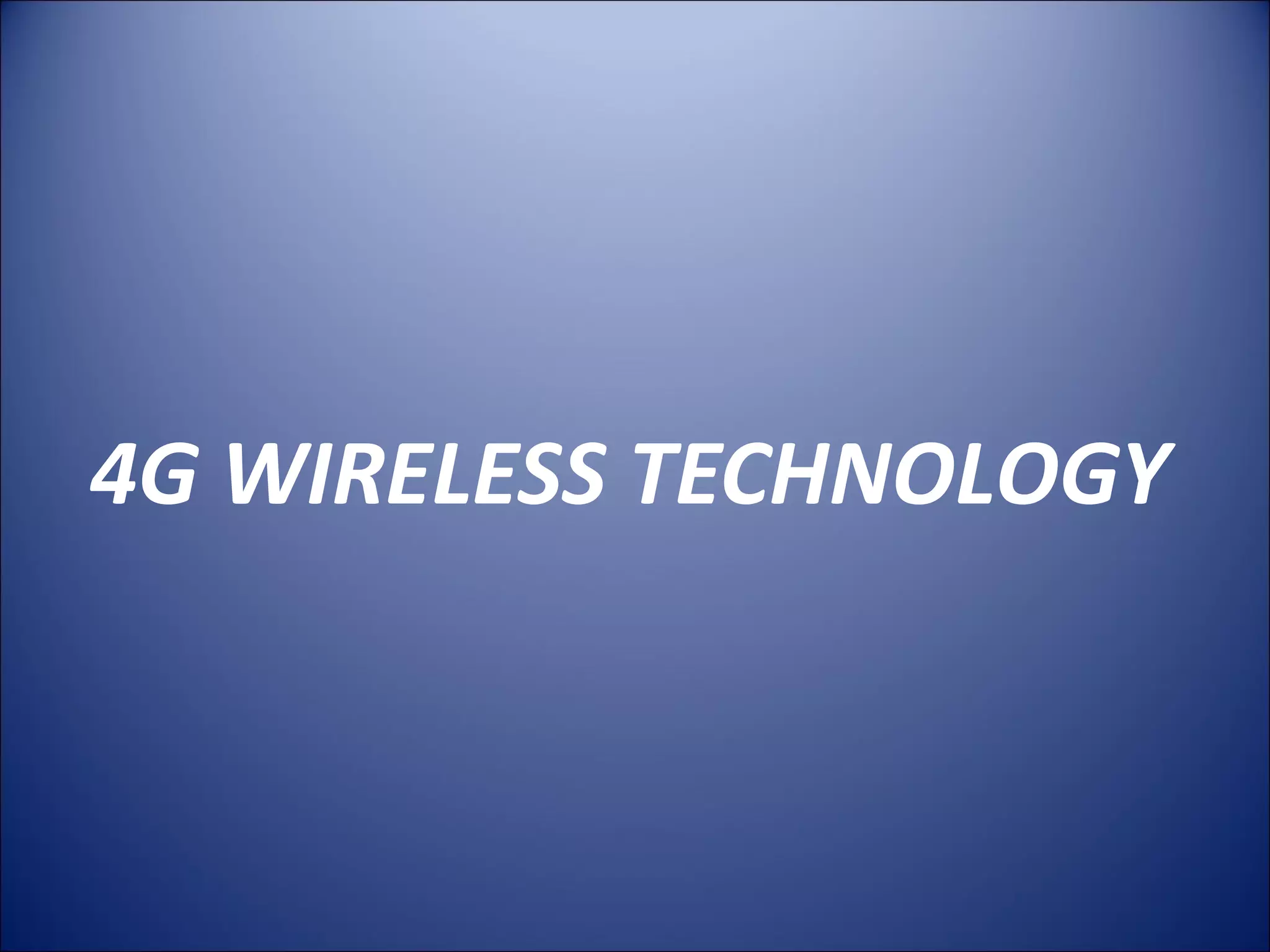 4 g wireless technology | PPT
