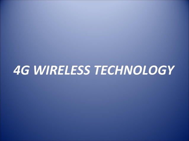 4 g wireless technology | PPT