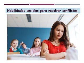 Habilidades Sociales Para Resolver Conflictos