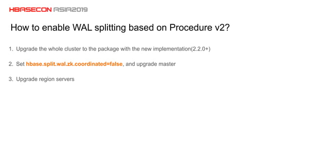 hbaseconasia2019 The Procedure v2 Implementation of WAL Splitting and ACL | PPT