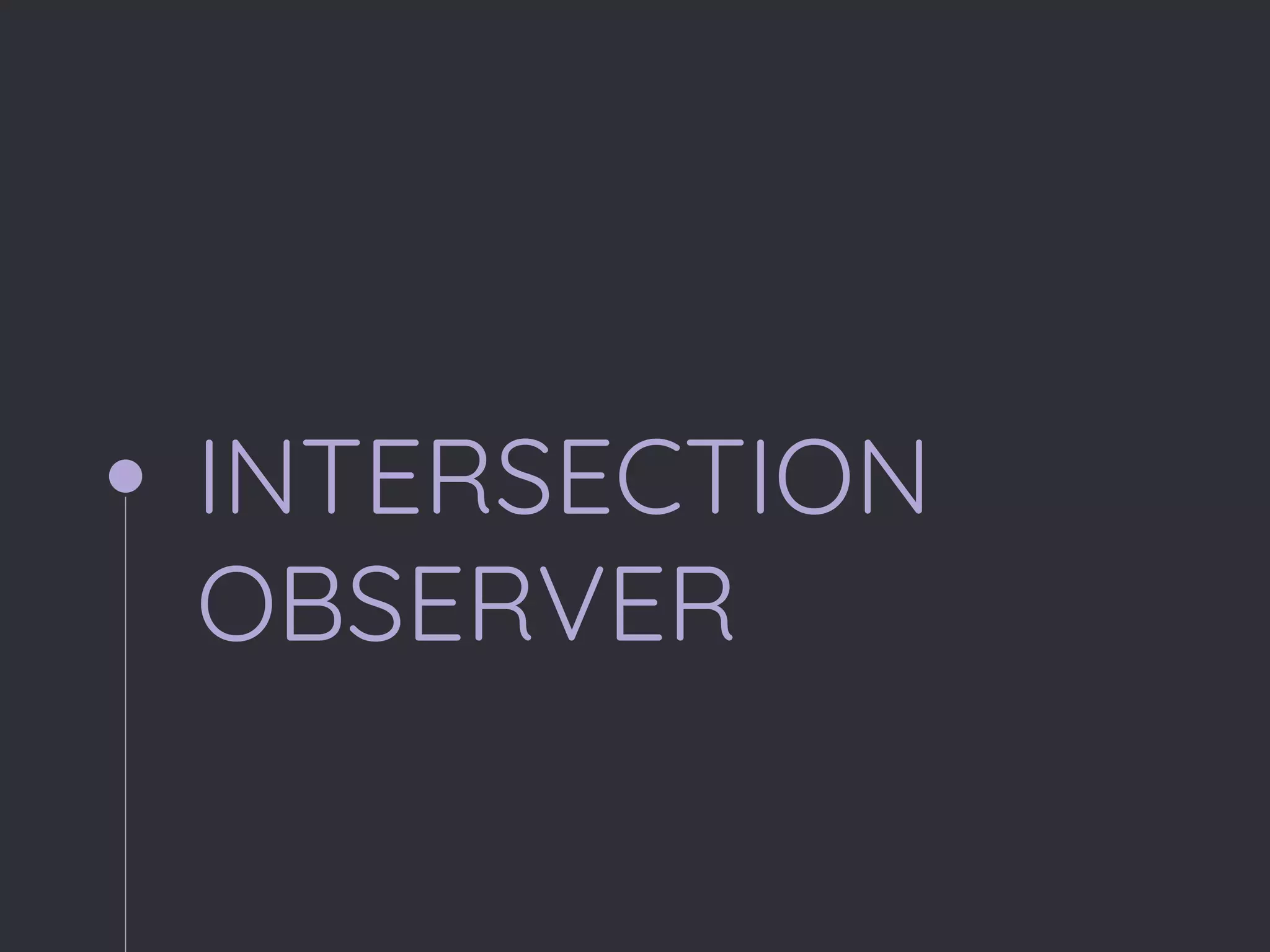 Intersection observer for js oxford | PPT