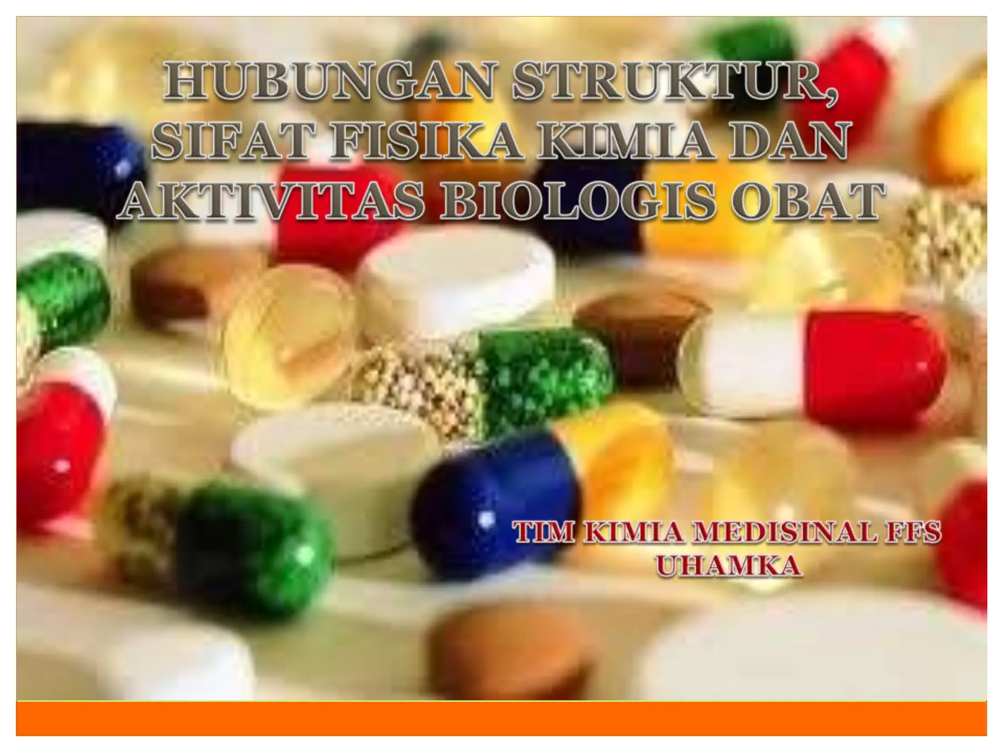 4_Hubungan Struktur, Sifat Fisika Kimia, dan Aktivitas Biologis Obat.pptx