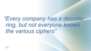 Enabling the Cisco Decoder Ring | PPT