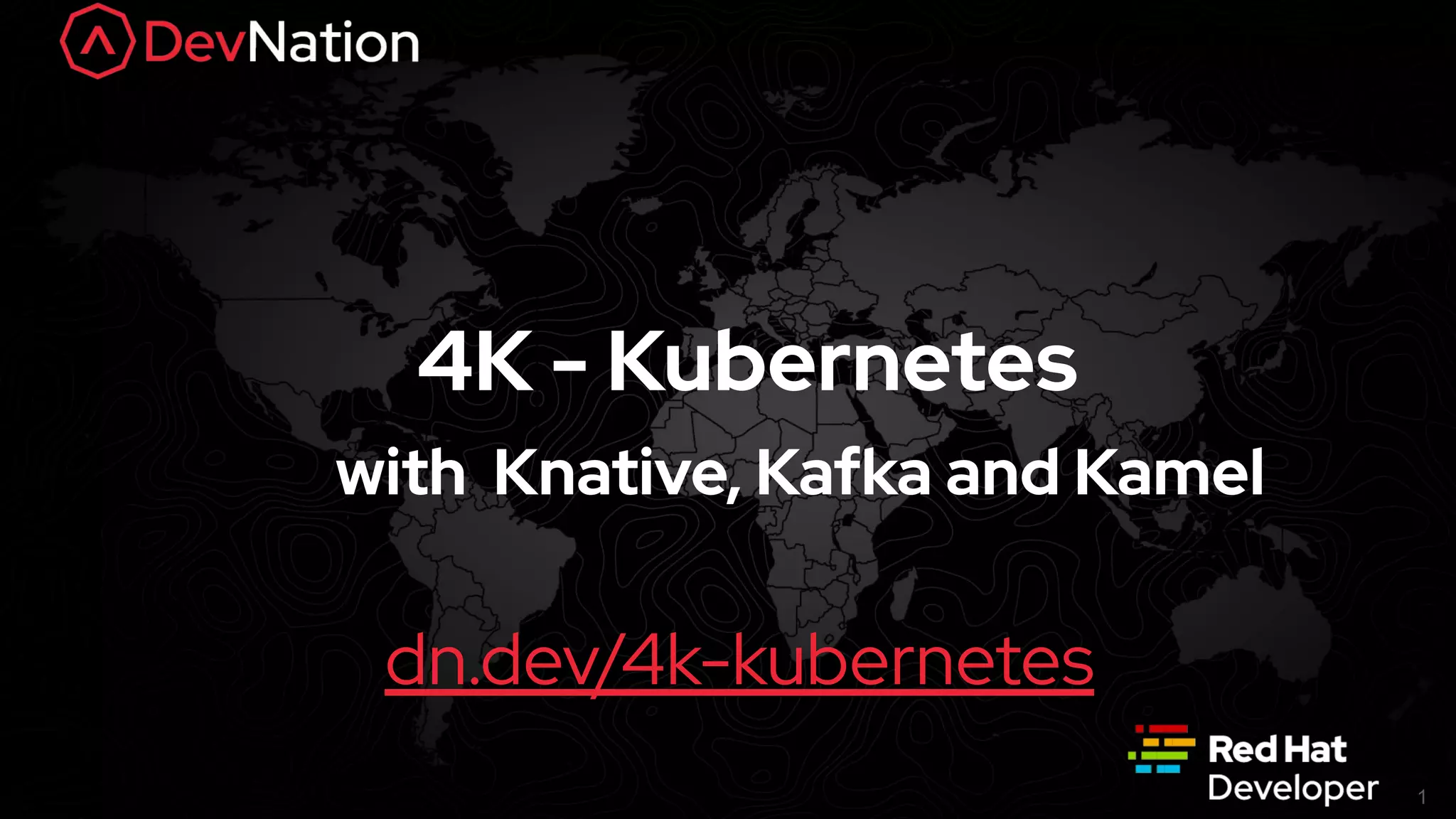 4K–Kubernetes with Knative, Kafka and Kamel | PPT