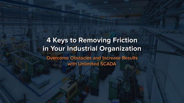 4 Keys to Removing Friction in Your Industrial Organization | PPTX