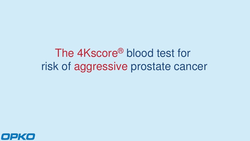 The 4Kscore® blood test for risk of aggressive prostate cancer