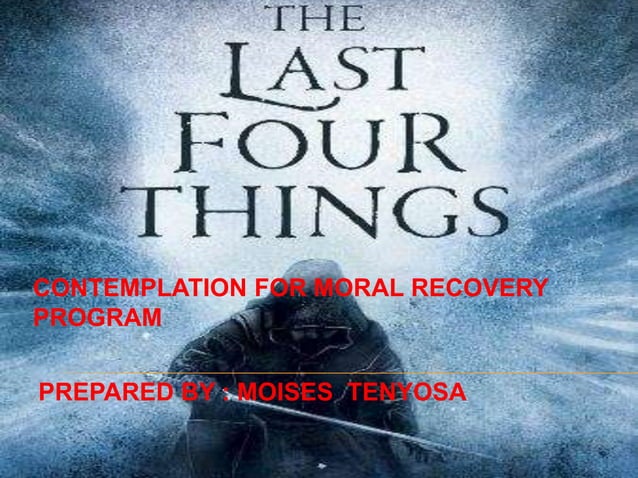 THE LAST FOUR THINGS | PPTX | Spirituality | Religion & Spirituality