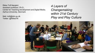 4 layers of changemaking in play and play culture | PPTX | Roleplaying ...