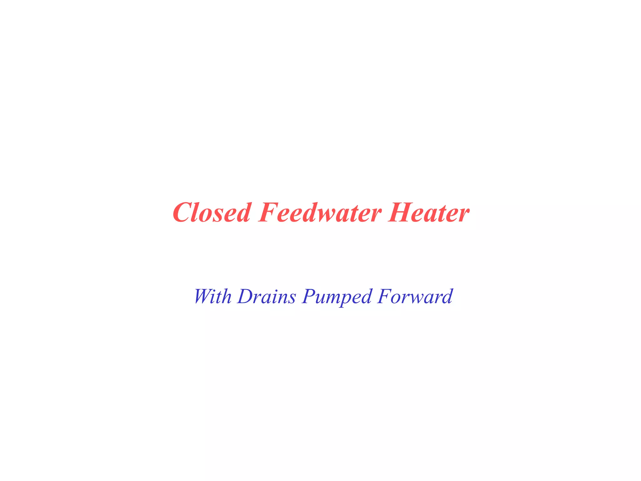 Regenerative rankine cycle (Closed Feedwater Heaters) | PPT