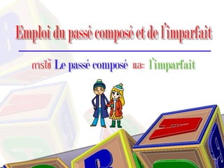 4 งานนำเสนอle passé composé และ l’imparfait | PPS