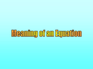 4) Meaning of an Equation.ppt | Physics | Science