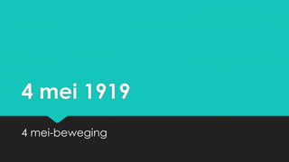 4 mei 1919 | PPTX