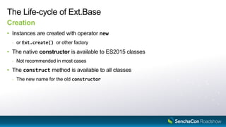 Sencha Roadshow 2017: Modernizing the Ext JS Class System and Tooling | PPT