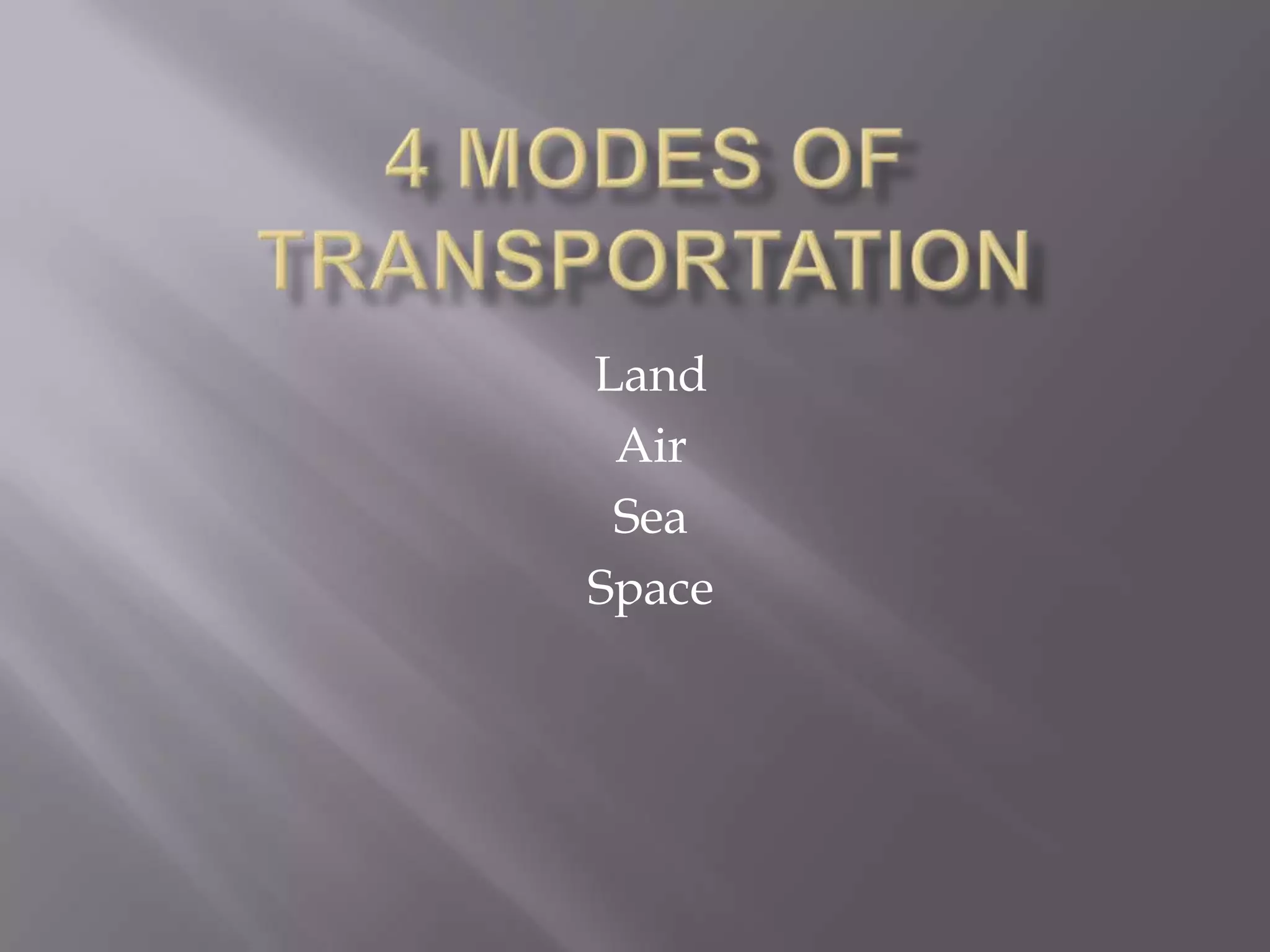 4 modes of transportation | PPTX