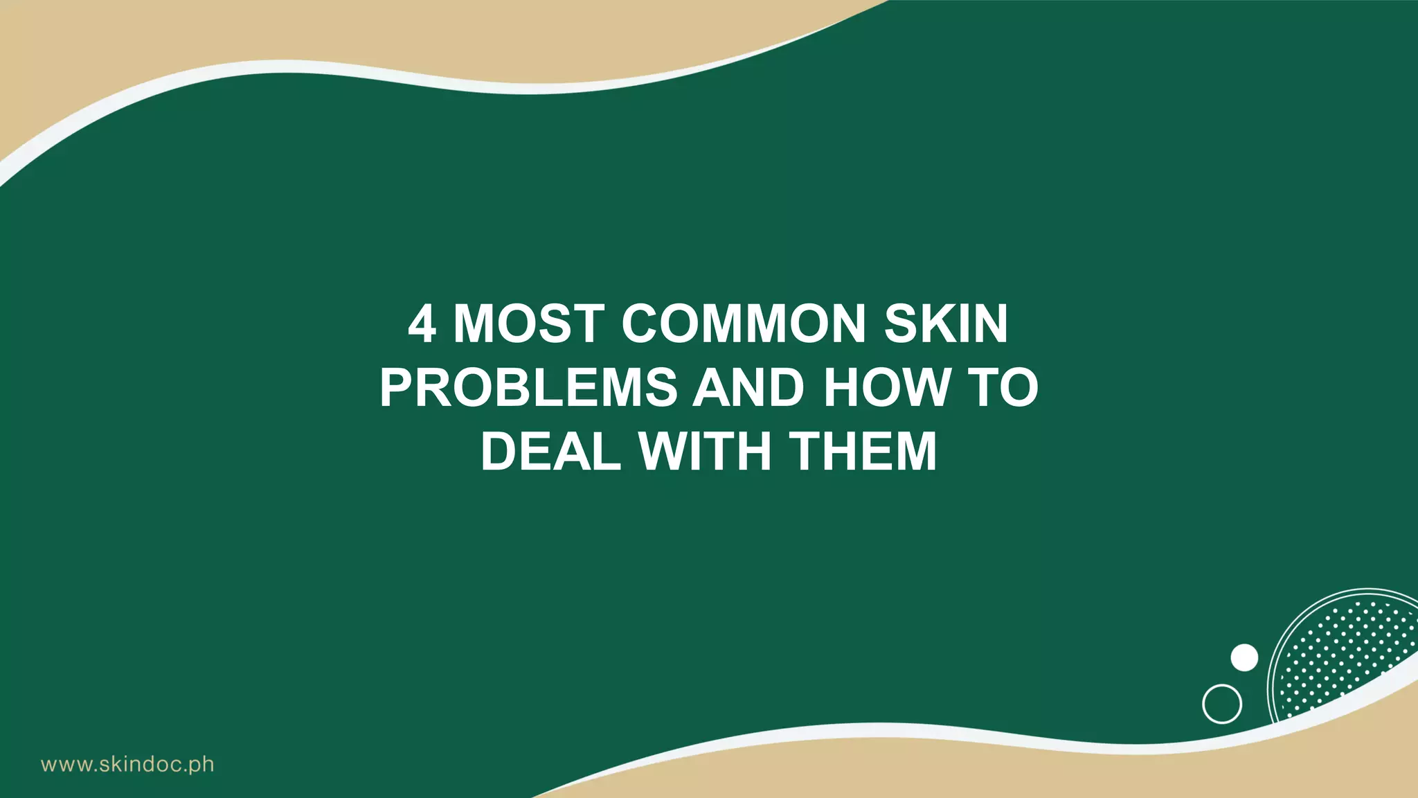 4 most common skin problems and how to deal with them | PPT