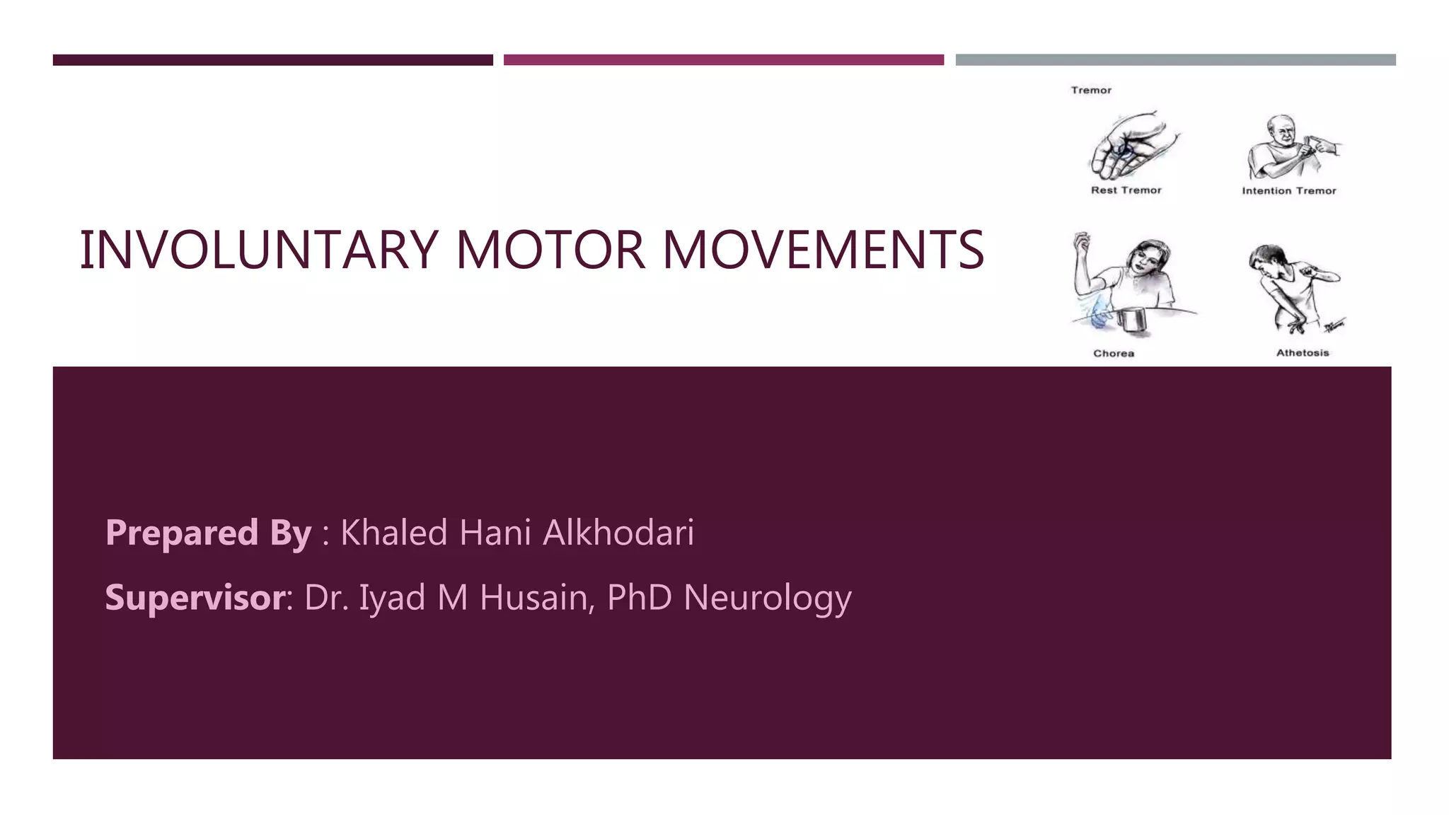 Involuntary movement by khaled alkhodari | PPTX