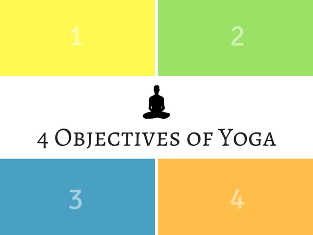 4 Objectives of Yoga | PDF | Fitness and Exercise | Healthy Living