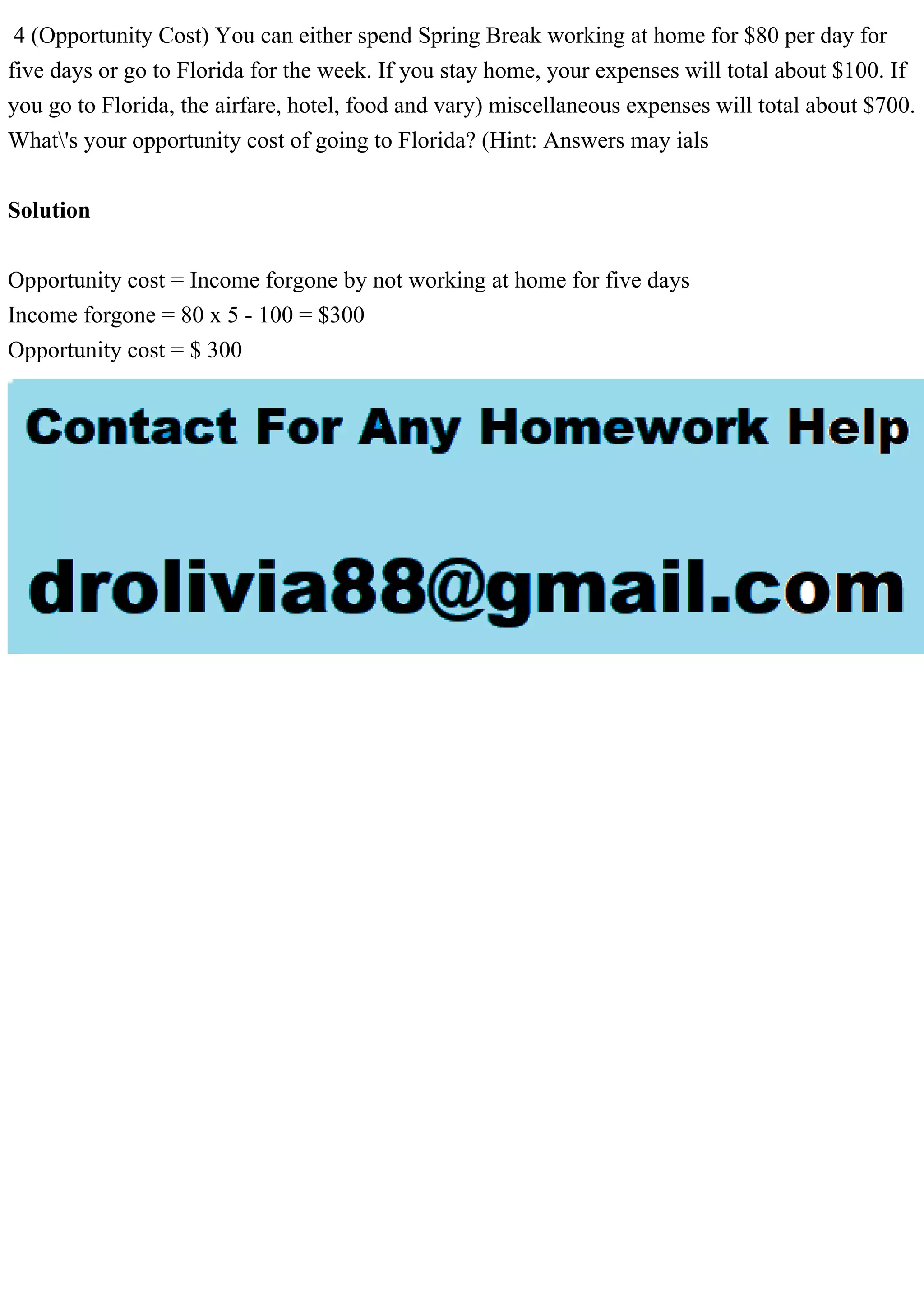 4 (Opportunity Cost) You can either spend Spring Break working at hom.pdf