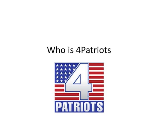 Who is 4patriots? | PPTX