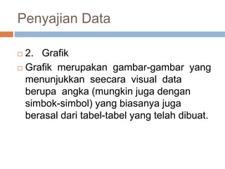 Pertemuan 4 materi Penyajian Data (statistika) | PPT