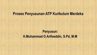#Penyusunan TP-ATP dalam Implementasi Kurikulum Merdeka.pptx
