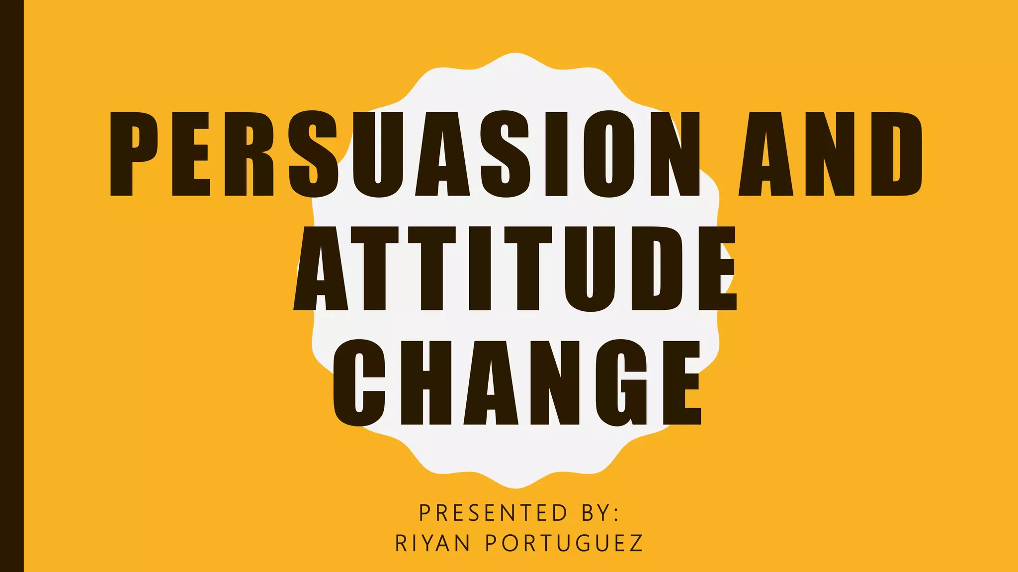 4 Persuasion and Attitude Change | PPTX