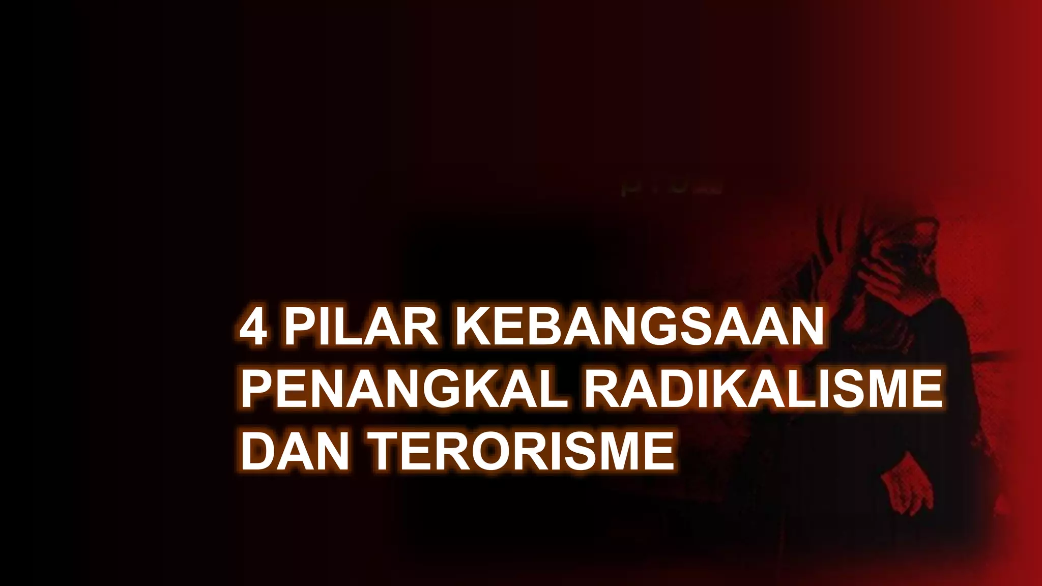 4 PILAR KEBANGSAAN PENANGKAL RADIKALISME DAN TERORISME.pptx