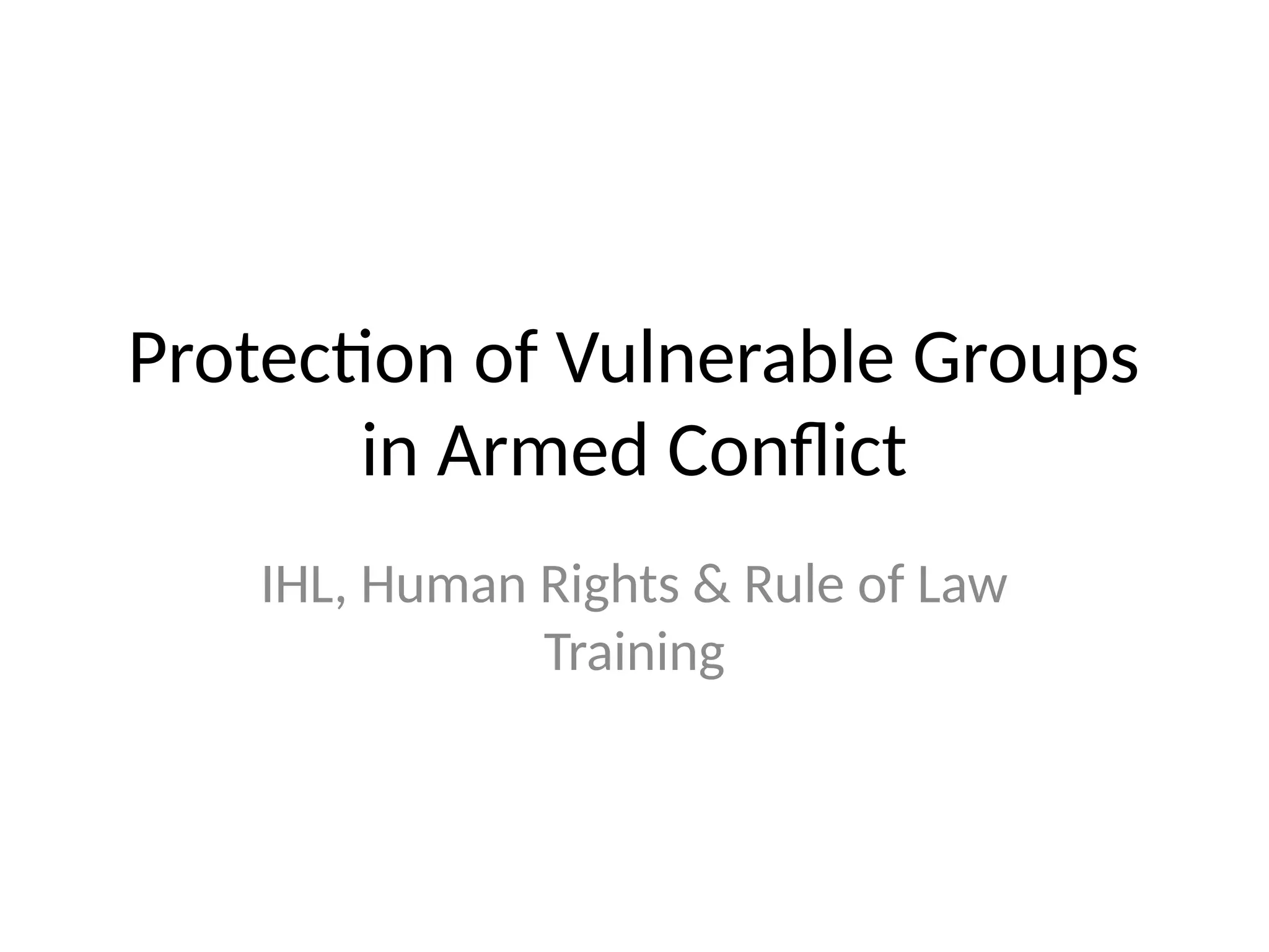 4 Protection_of_Vulnerable_Groups_in_Armed_Conflict.pptx