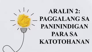4Q-Aralin-2-Paggalang-sa-Paninindigan-para-sa-Katotohanan.pptx