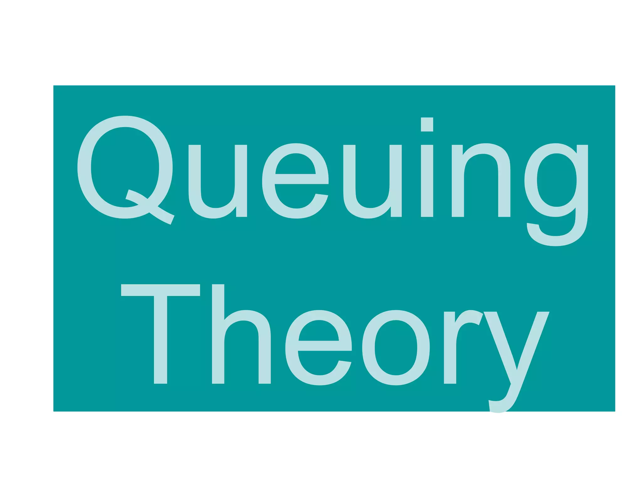 4Queuing_Theory.ppt