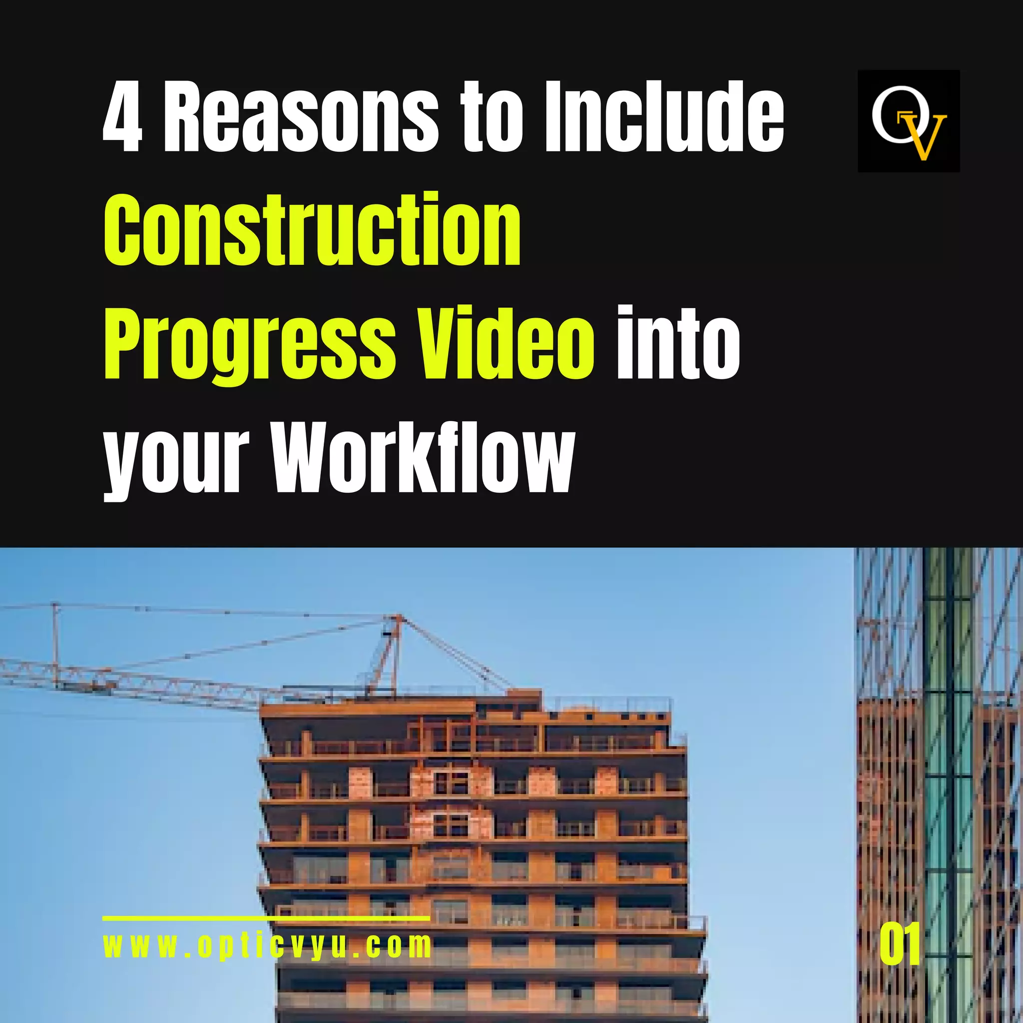 4 Reasons to include construction progress video into your workflow.pdf