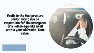 4 Reasons Why Your Mercedes Benz Smells Like Rotten Eggs | PPT