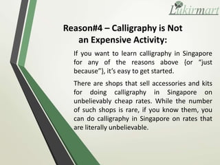 4 reasons why you should learn calligraphy in singapore | PPTX
