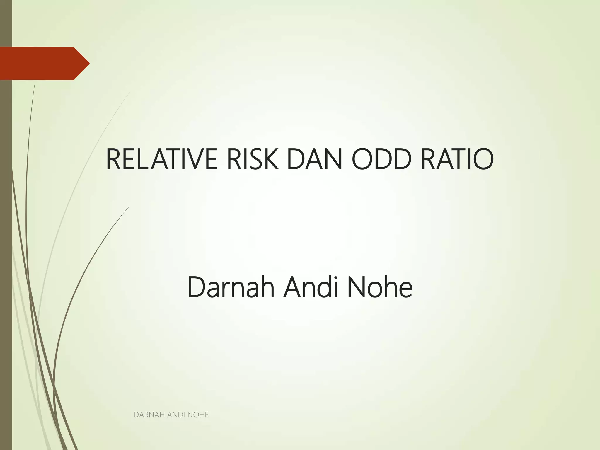 [4]relative risk dan odds rasio tabel kontingensi 2x2 1 | PPT