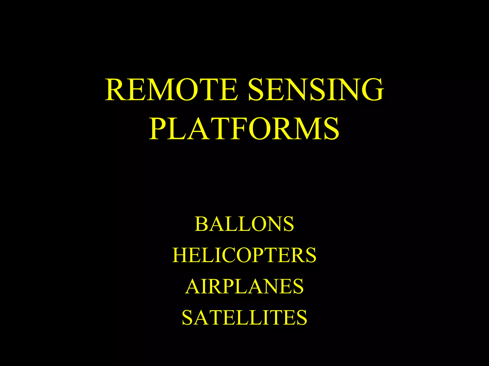 REMOTE SENSING PLATFORMS.ppt