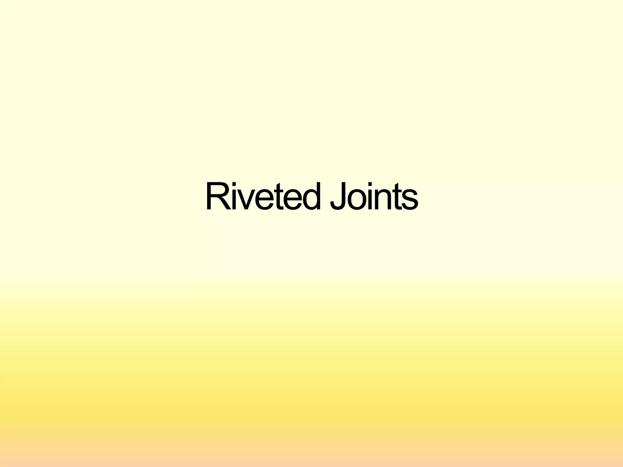 4 Riveted joints | PPTX