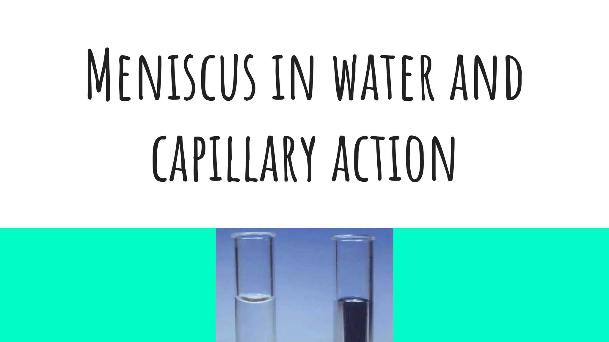 Meniscus in water and capillary action | PPTX