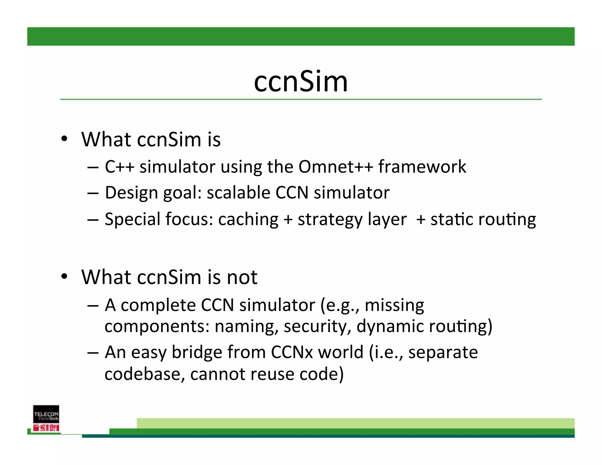 CCNxCon2012: Session 6: ccnSim: A Highly Scalable CCN Simulator | PPT