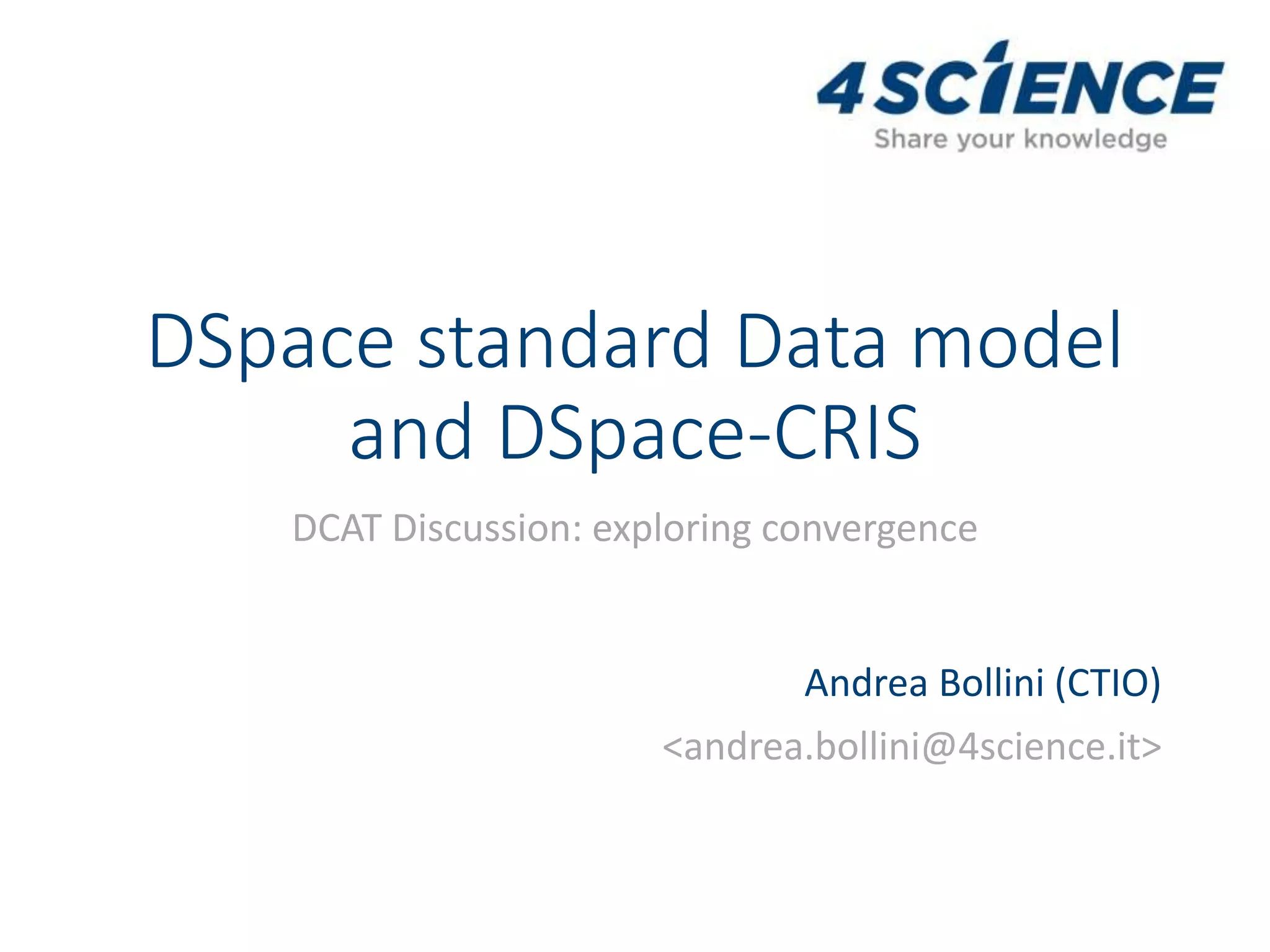 DSpace standard Data model and DSpace-CRIS | PPT