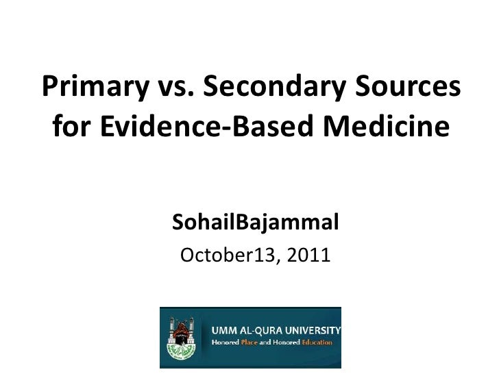 Primary versus Secondary Sources for Evidence-Based Medicine