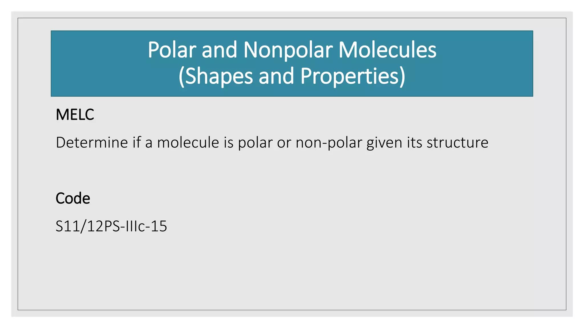 #4 Shapes and Properties- Polar and Nonpolar Molecules.pptx