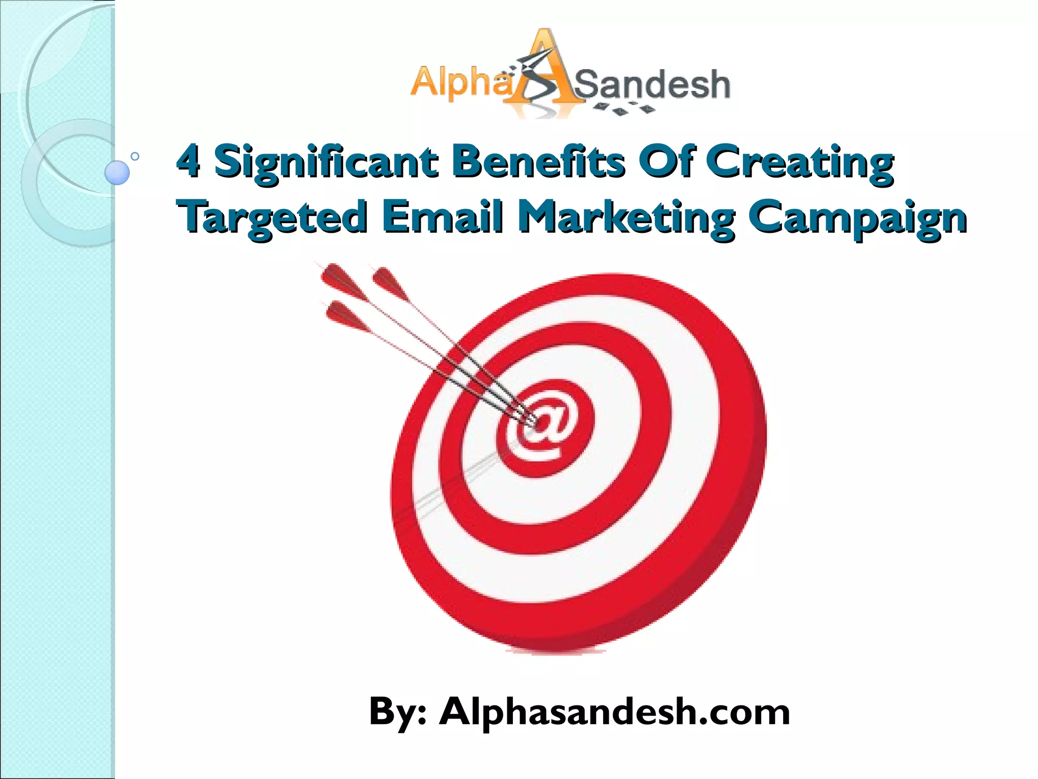 4 significant benefits of creating targeted email marketing campaign | PPT