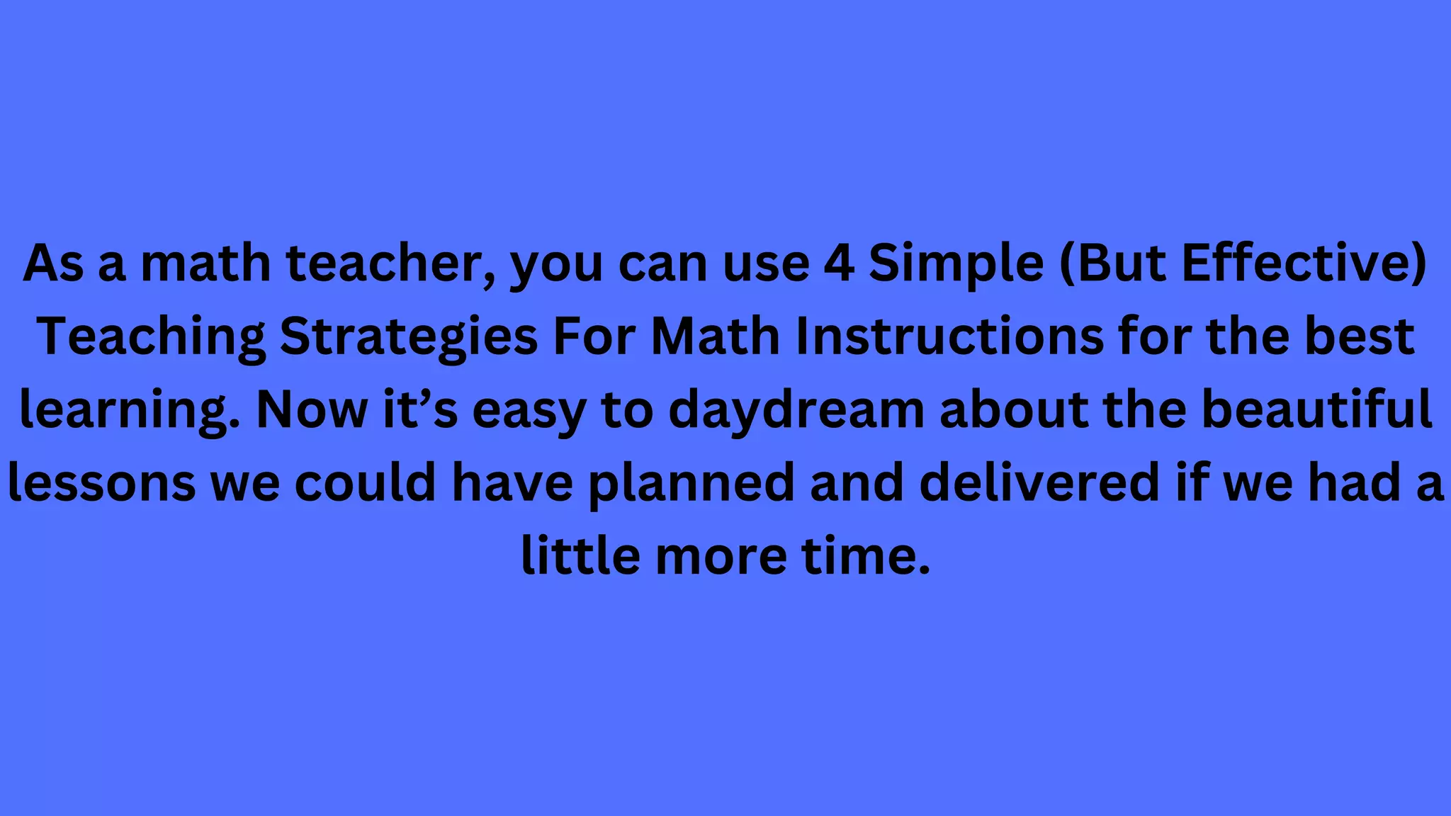 4 Simple (But Effective) Teaching Strategies For Math Instructions.pdf