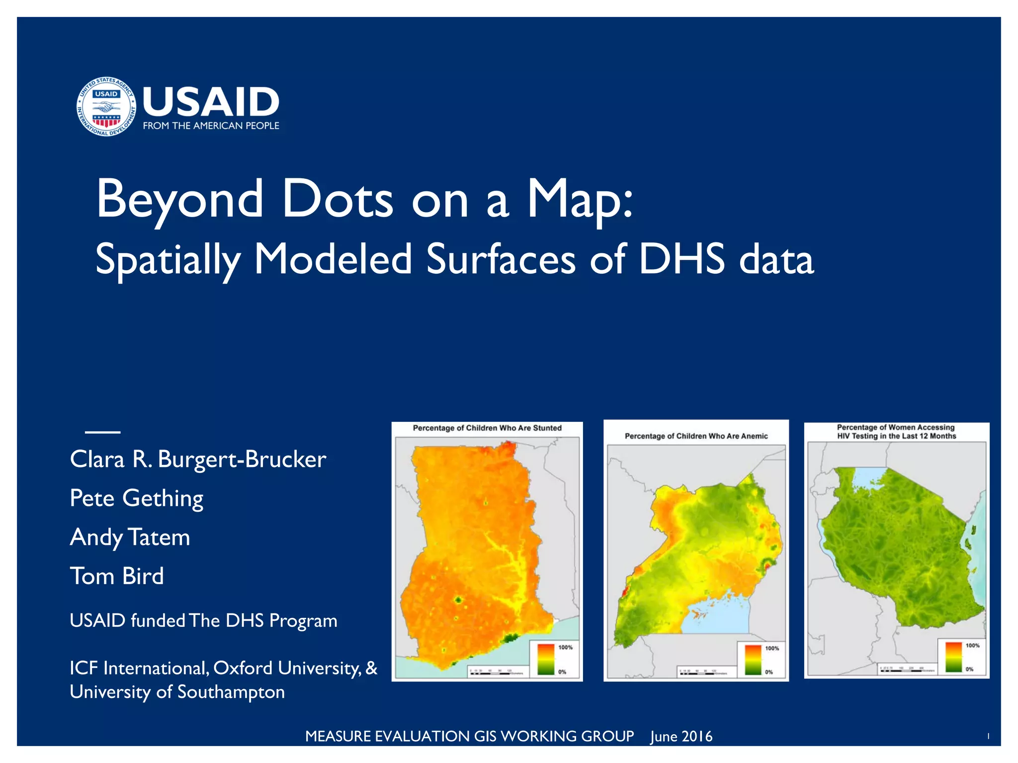 Beyond Dots on a Map: Spatially Modeled Surfaces of DHS data | PPT