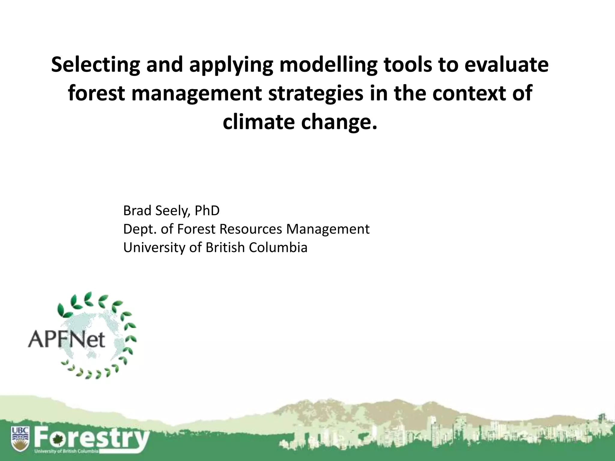 Selecting and applying modelling tools to evaluate forest management ...