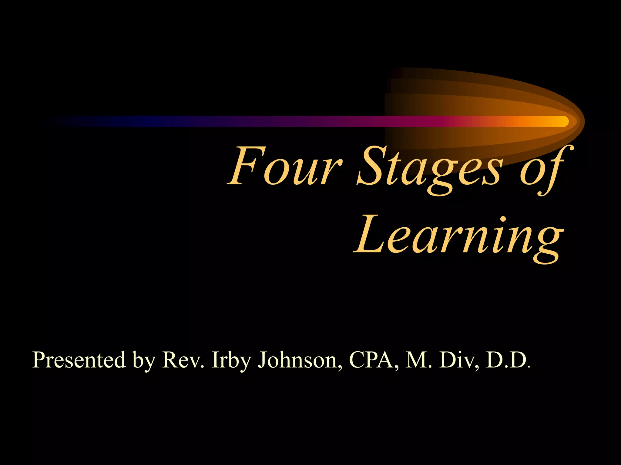 Four Stages of Learning | PPTX | Hobbies & Interests