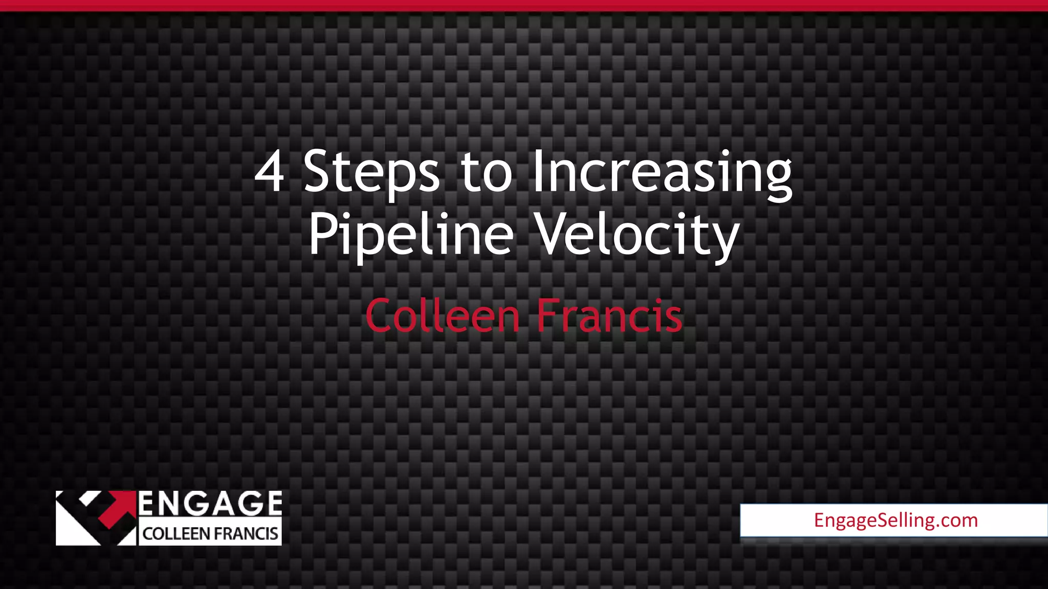 4 Steps to Increasing Pipeline Velocity | PPTX | Sales | Business