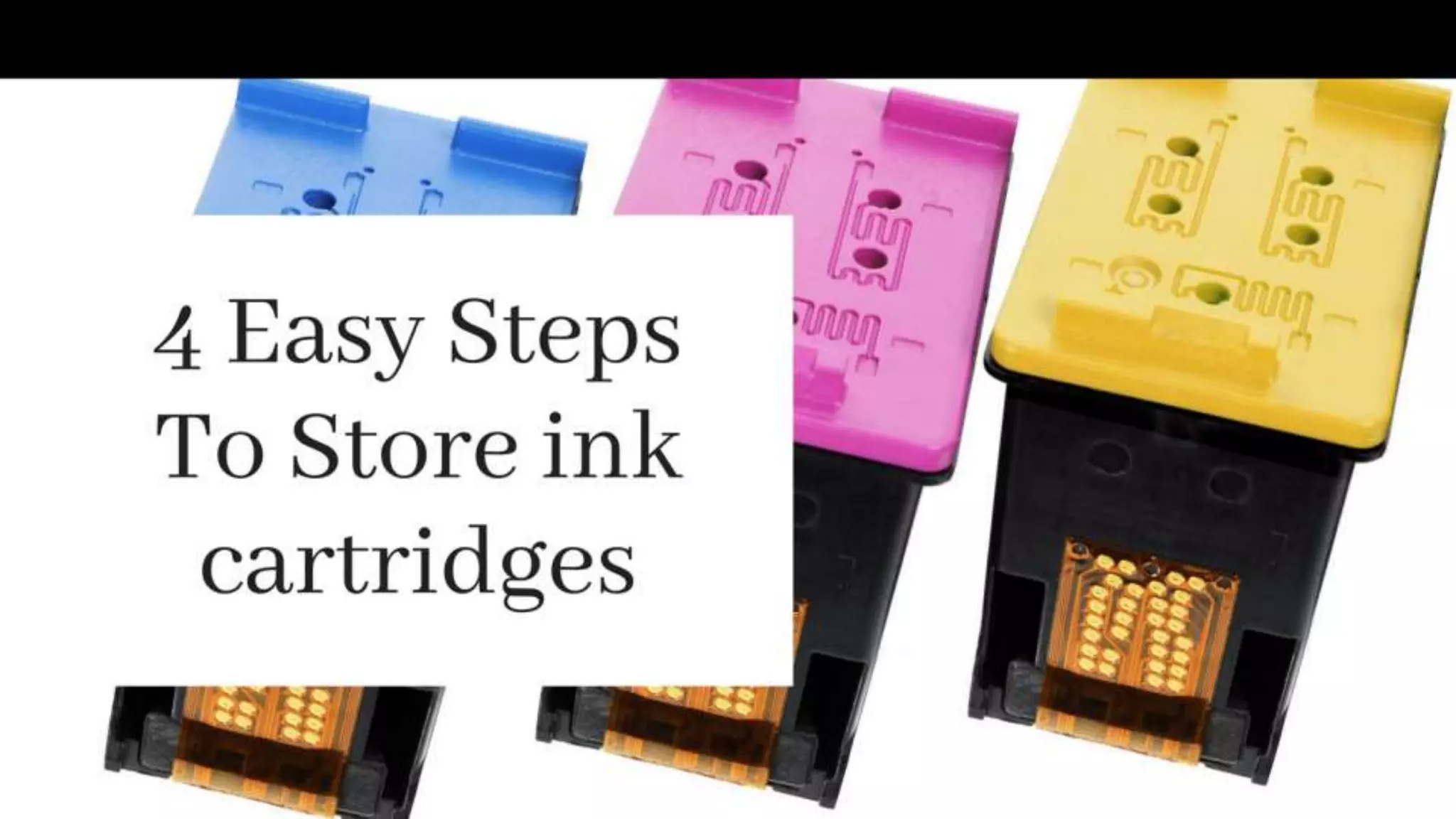 4 steps to store ink cartridges | PPTX
